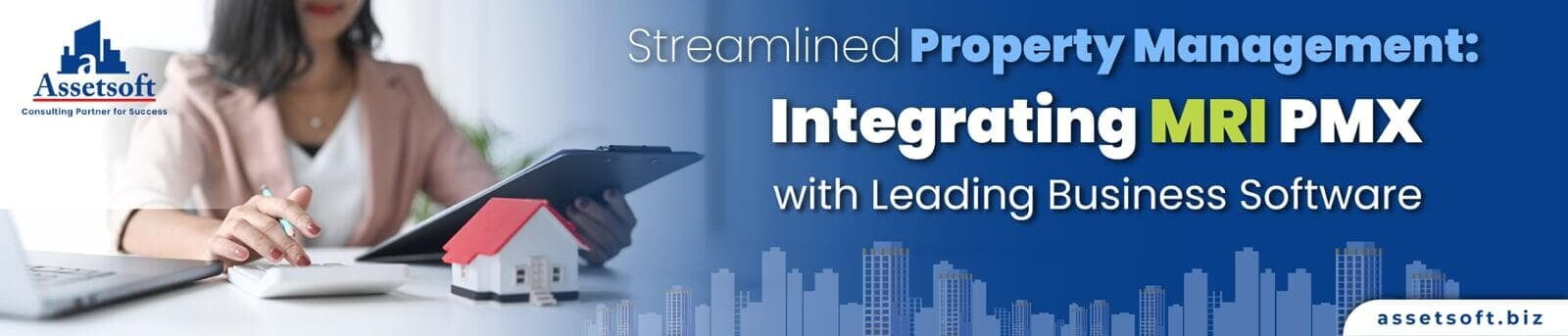 Streamlined Property Management: Integrating MRI PMX with Leading Business Software | Assetsoft